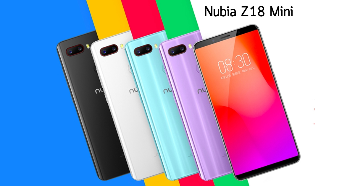 Nubia Z18 Mini สมาร์ทโฟนกล้องคู่ จอไร้ขอบ สเปคแรง เปิดตัวอย่างเป็นทางการในประเทศจีนแล้ว