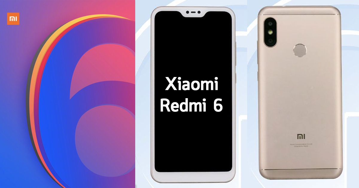 เตรียมเปิดตัว Xiaomi Redmi 6 สมาร์ทโฟนจอติ่งราคาประหยัดในวันที่ 12 ...