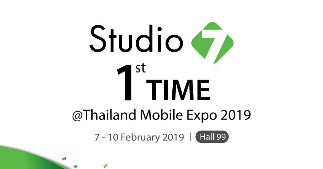 ครั้งแรกของ Studio 7 กับงาน Thailand Mobile Expo 2019 7-10 ก.พ. 62 ...