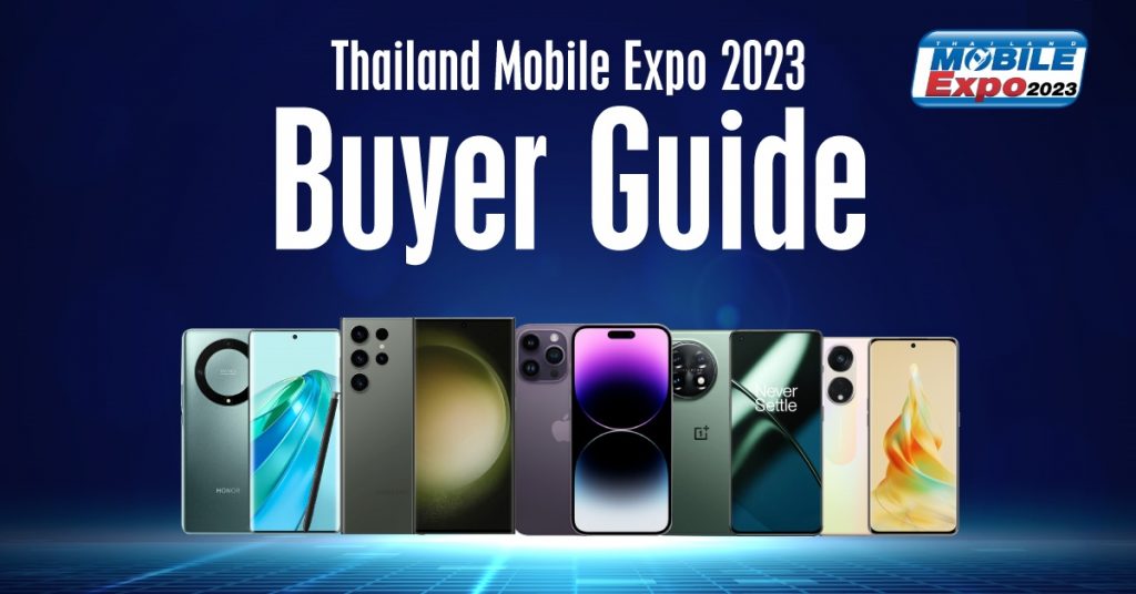 Thailand Mobile Expo 2023 Buyer Guide เปิดตำราค้นหามือถือใหม่