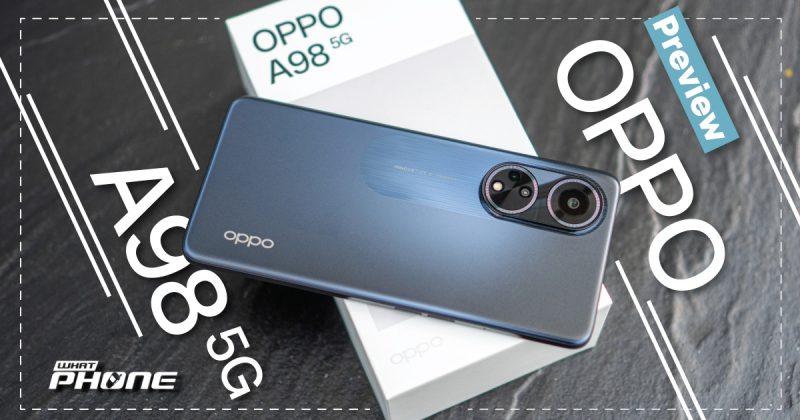พรีวิว OPPO A98 5G สมาร์ทโฟนชาร์จไว ดับเบิ้ลหน่วยความจำ ดีที่สุดใน OPPO ...