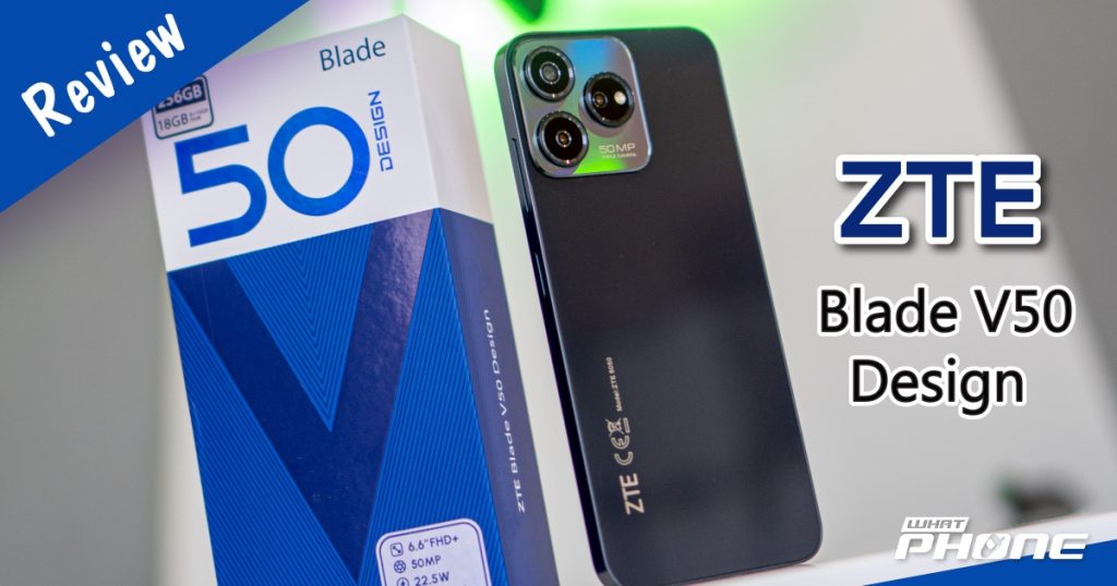 รีวิว ZTE Blade V50 Design สมาร์ทโฟนดีไซน์เรียบหรู จอใหญ่ ใช้งานง่ายใน ...